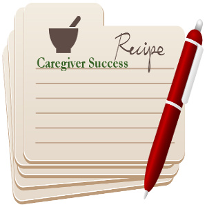 Recipe for Caregiver Success from the Senior Care Corner­® Kitchen ...